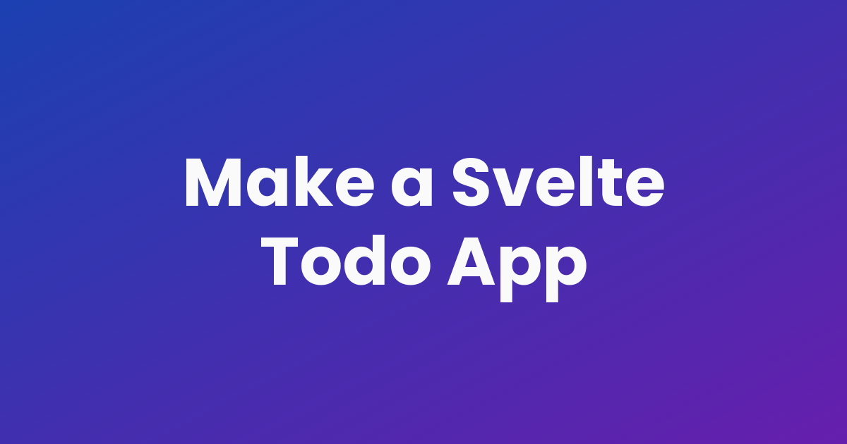 Make a Svelte Todo App